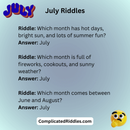 July Riddles: What Month Brings Heat but Melts Nothing?